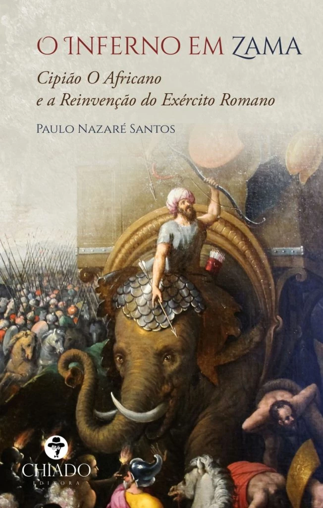 O Inferno em Zama - Cipião O Africano e a Reinvenção do Exército Romano